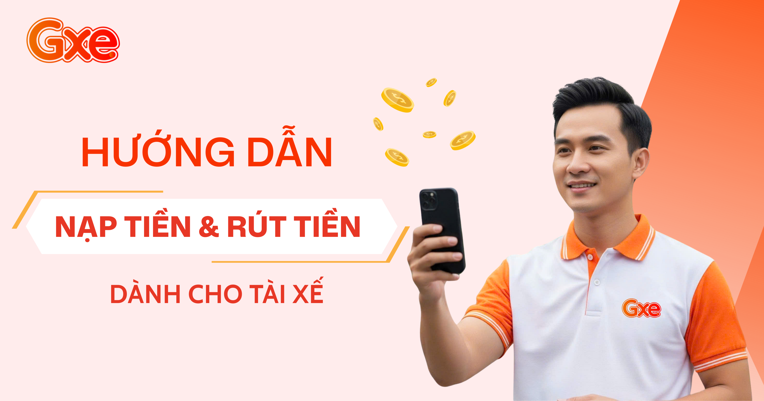 Hướng dẫn nạp tiền & rút tiền dành cho tài xế - GXE.VN